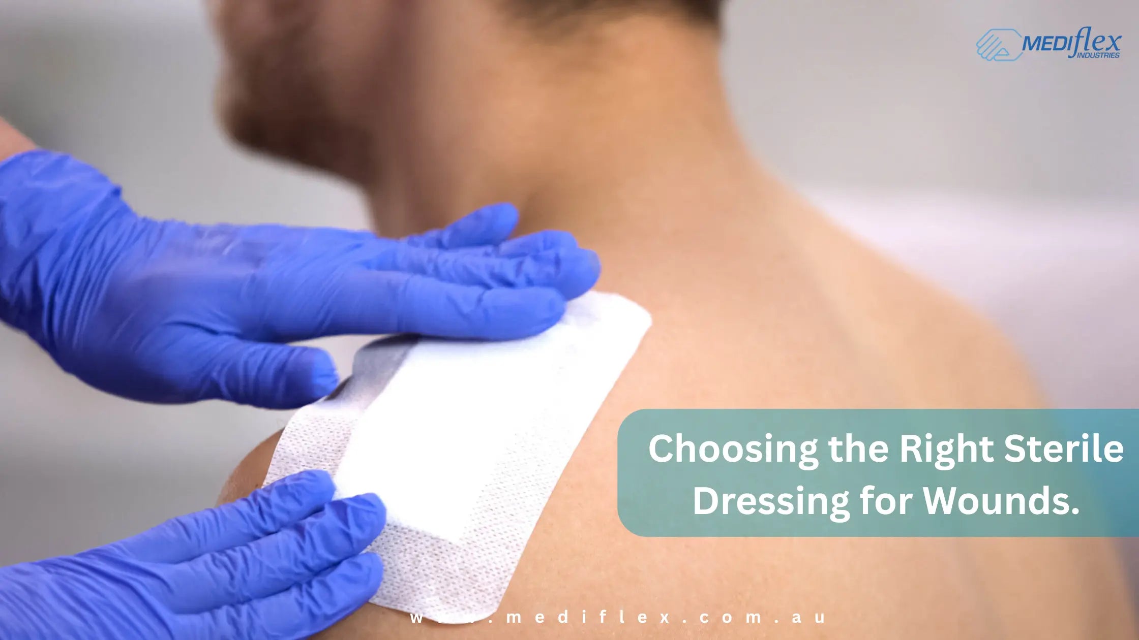 How to Choose the Right Sterile Dressing [Expert Guide] – Mediflex ...